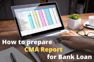 How to prepare CMA Report for Bank Loans? - CA RAJA CLASSES
